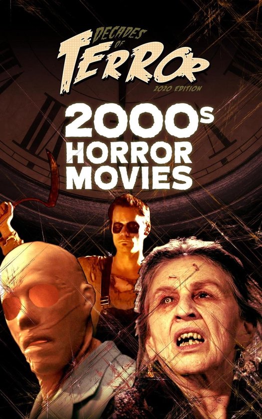 Decades of Terror 2020: 2000s Horror Movies (ebook), Steve Hutchison ...