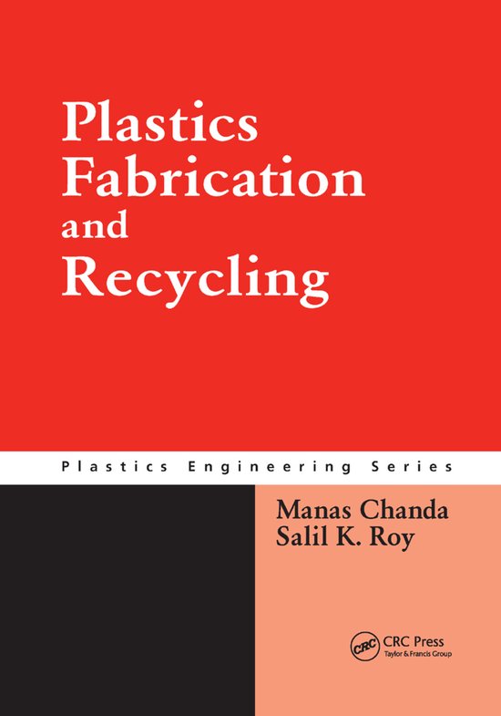 Plastics Engineering- Plastics Fabrication and Recycling, Manas Chanda | 9780367387129... | bol
