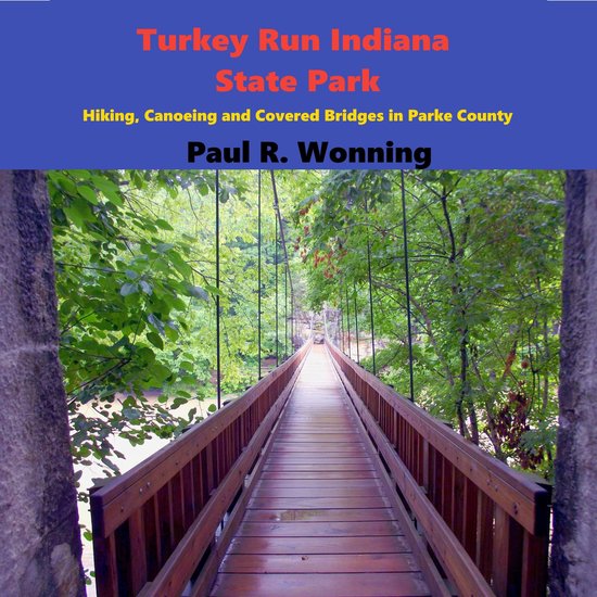 Turkey Run Indiana State Park, Paul Wonning | 9798368904948 | Boeken | bol