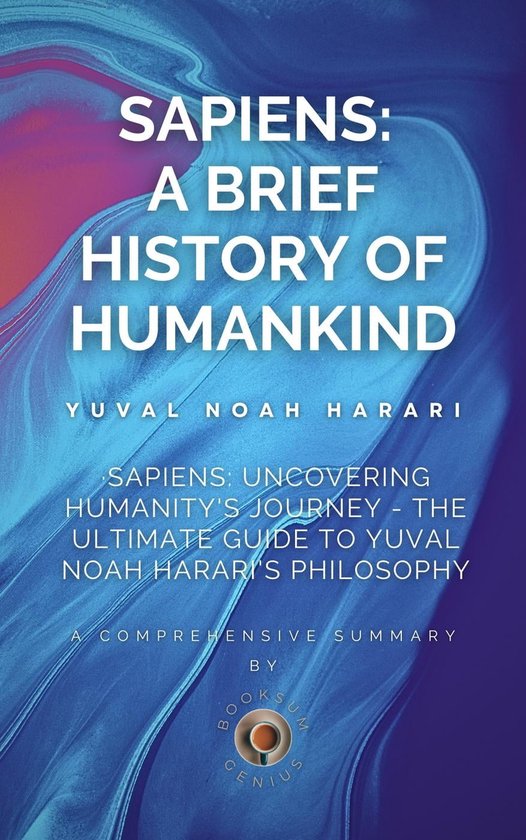 Sapiens: Uncovering Humanity's Journey - The Ultimate Guide to Yuval Noah Harari's... | bol