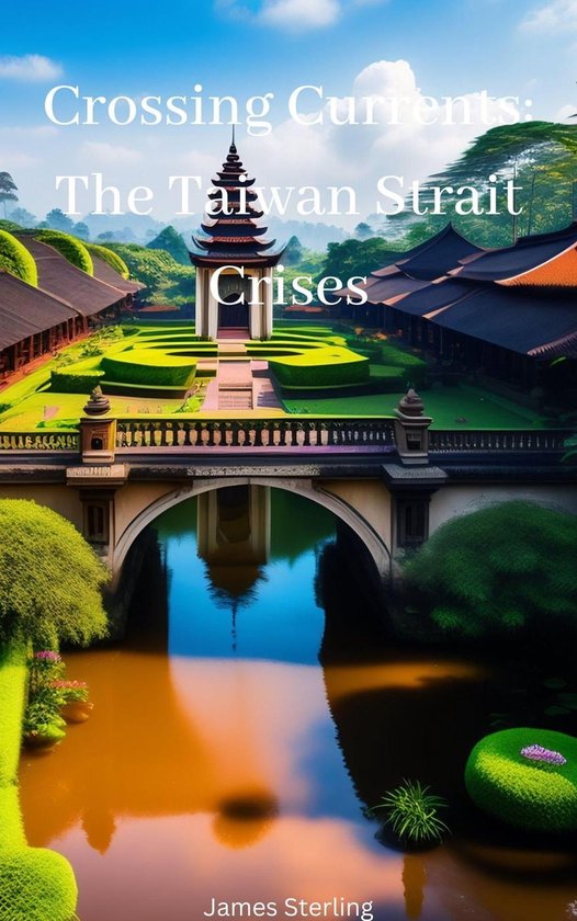 Crossing Currents: The Taiwan Strait Crises (ebook), James Sterling ...