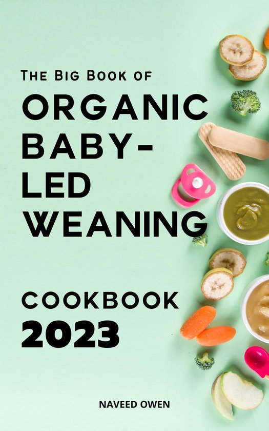 Safe and Healthy Baby-Led Weaning Cookbook (ebook), Naveed Owen ...