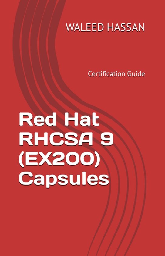 Red Hat RHCSA 9 (EX200) Capsules Certification Guide (ebook), Waleed Hassan |... | bol