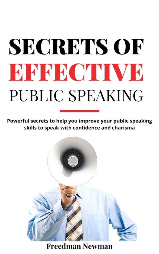 Secrets of Effective Public Speaking (ebook), Freedman Newman | 1230006295622 | Boeken | bol.com
