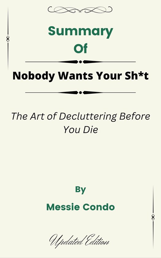 Summary Of Nobody Wants Your Sh*t The Art of Decluttering Before You ...