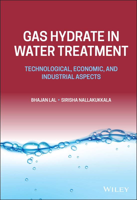 Gas Hydrate in Water Treatment, Bhajan Lal | 9781119866114 | Boeken ...