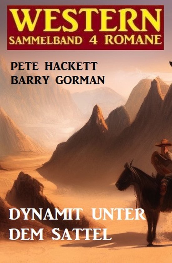 Dynamit unter dem Sattel: Western Sammelband 4 Romane (ebook), Barry ...