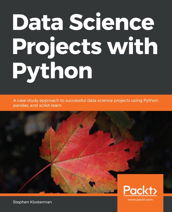 Data Science Projects with Python, Steve Klosterman | 9781838551025 ...
