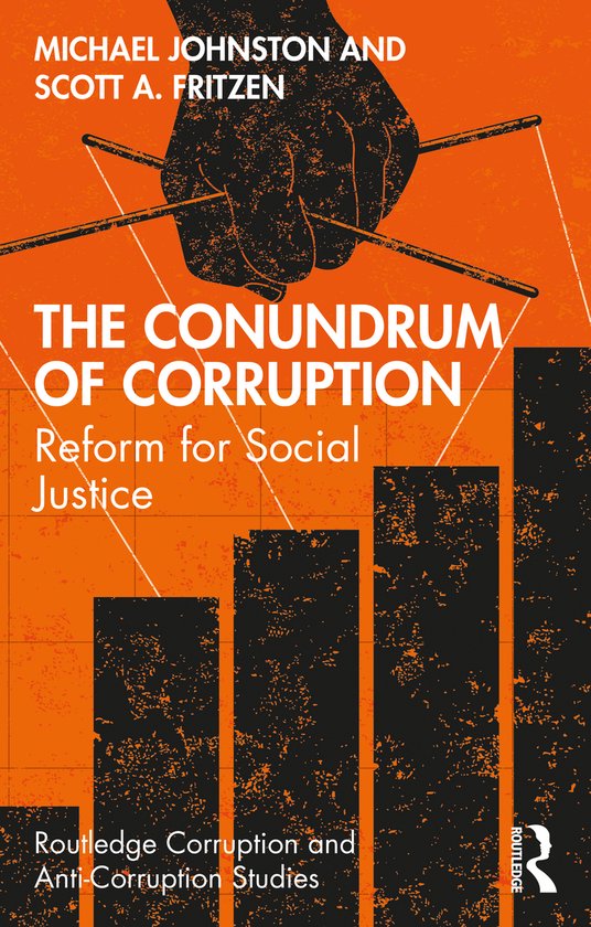 Routledge Corruption and Anti-Corruption Studies-The Conundrum of ...