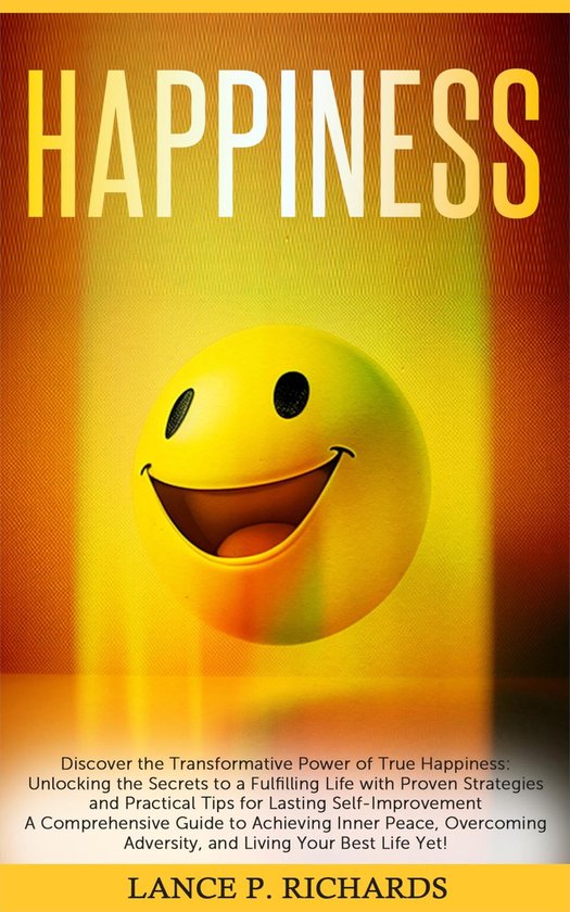 Happiness: Discover the Transformative Power of True Happiness (ebook ...