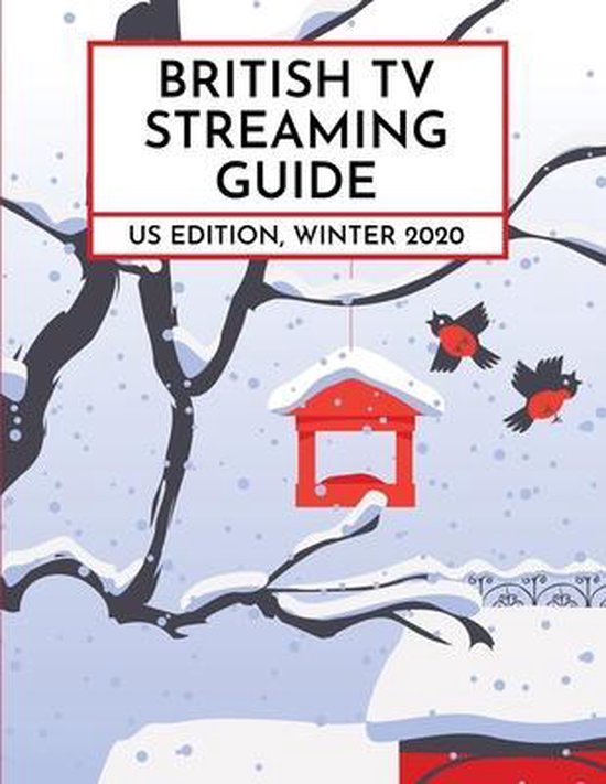 British TV Streaming Guide: Us Edition- British TV Streaming Guide ...