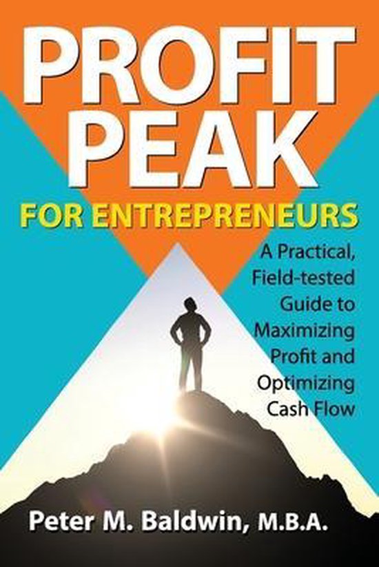 Profit Peak for Entrepreneurs | 9798648943100 | Peter Baldwin | Boeken ...
