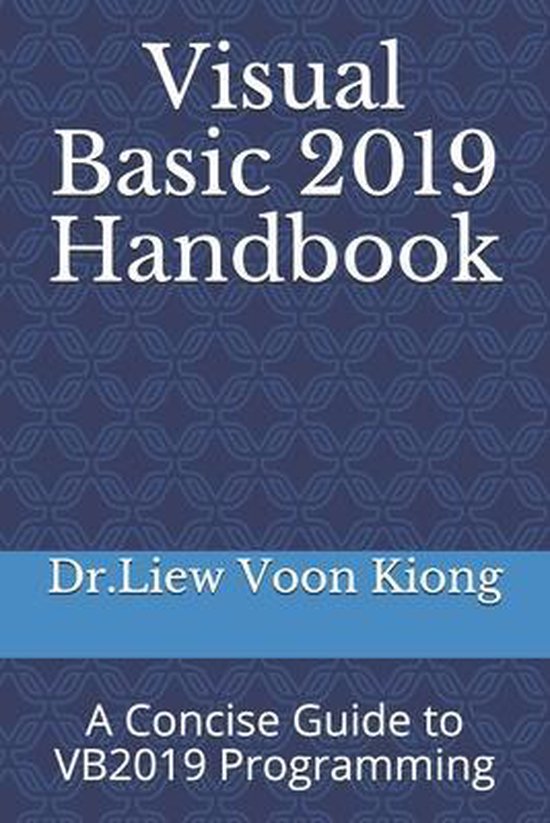 Visual Basic 2019 Handbook | 9798575959649 | Dr Liew Voon Kiong | Boeken | bol
