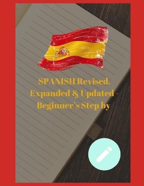 SPANISH Revised, Expanded & Updated - Beginner's Step by Step Course to ...