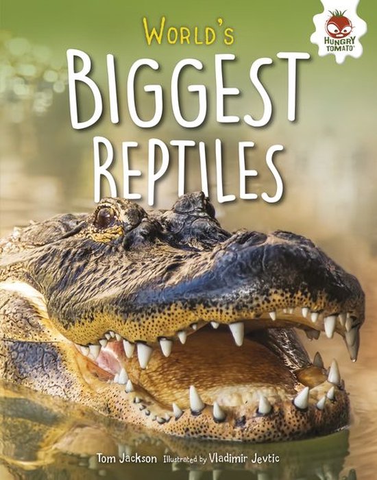 Extreme Reptiles - World's Biggest Reptiles (ebook), Tom Jackson ...