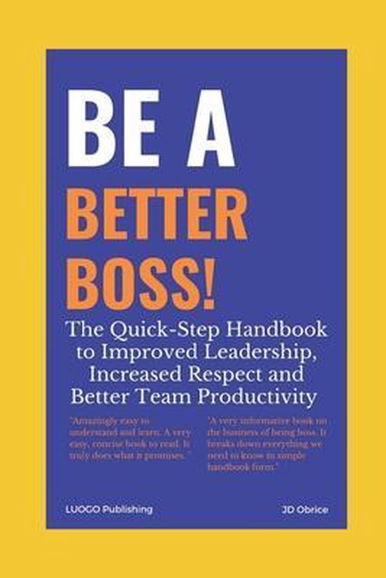 Be Better!- Be a Better Boss Handbook | 9798574106303 | J D Obrice ...
