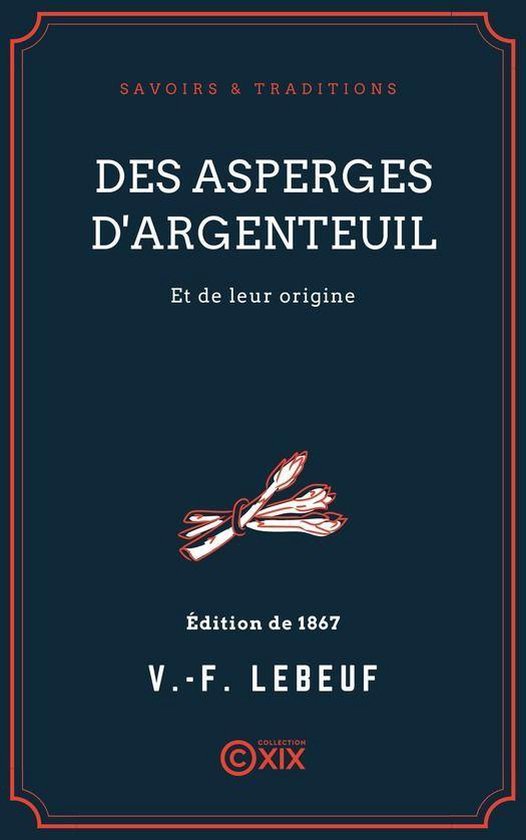 Savoirs & Traditions - Des asperges d'Argenteuil et de leur origine (ebook), Lebeuf |... | bol
