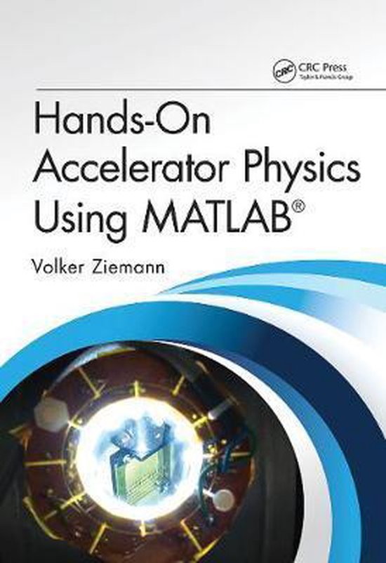 Hands-On Accelerator Physics Using MATLAB® | 9780367779894 | Volker ...