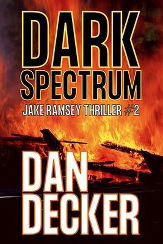 Jake Ramsey Thrillers- Dark Spectrum, Dan Decker | 9781546362753 ...