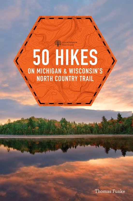 Explorer's 50 Hikes 0 - 50 Hikes on Michigan & Wisconsin's North ...