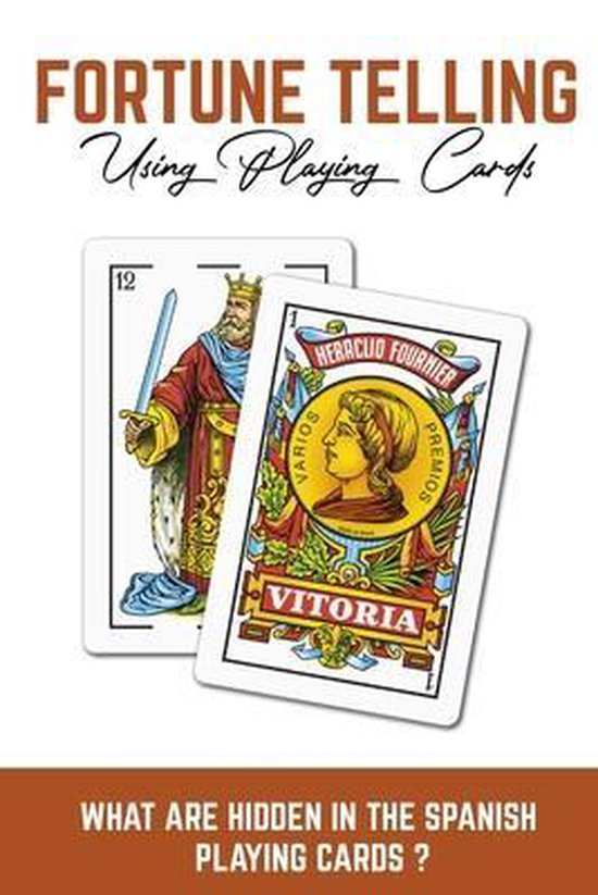 Fortune Telling Using Playing Cards: What Are Hidden In The Spanish ...