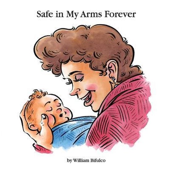 Safe in My Arms Forever, William Bifulco | 9781098356736 | Boeken | bol.com