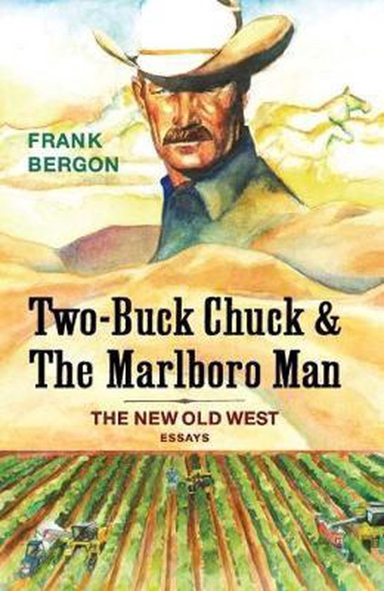 Two-Buck Chuck & The Marlboro Man, Frank Bergon | 9781948908542 ...