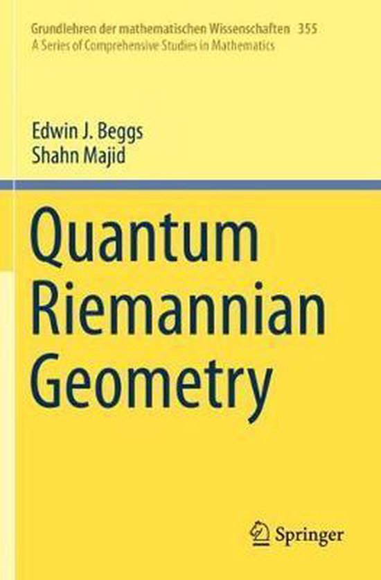 Quantum Riemannian Geometry | 9783030302962 | Edwin J. Beggs | Boeken | bol.