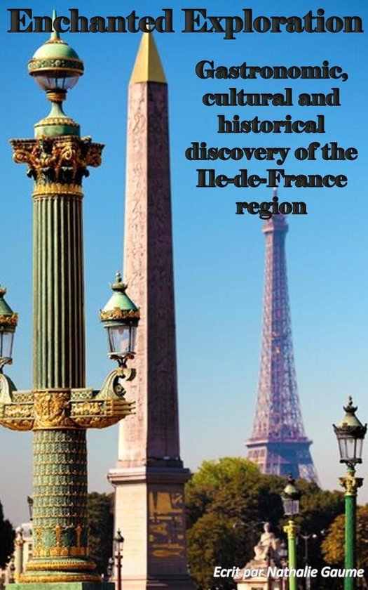 Enchanted Exploration Guide to Gastronomy, Culture and History in the ...