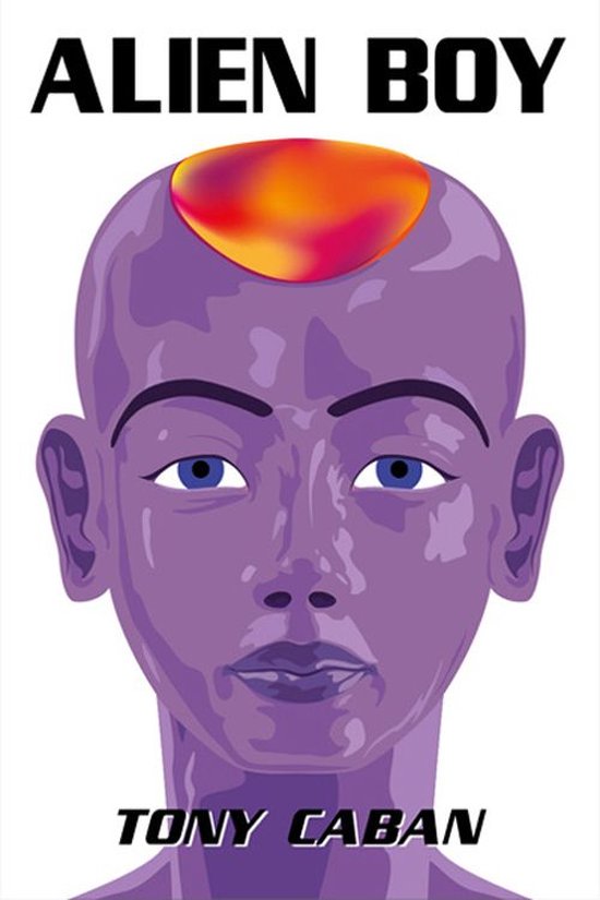 Alien Boy (ebook), Tony Caban | 9781921791130 | Boeken | bol
