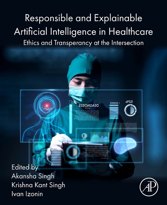 Responsible and Explainable Artificial Intelligence in Healthcare | 9780443247880 | Boeken | bol