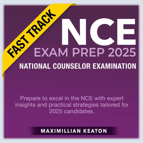 NCE Exam Prep 2025 Fast Track, Maximillian Keaton | 9798882216046 ...