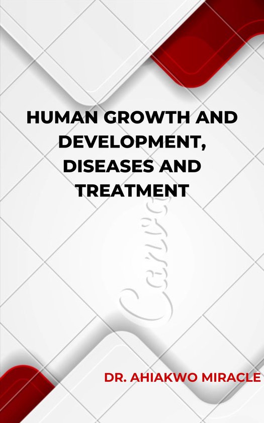 HUMAN GROWTH AND DEVELOPMENT, DISEASES AND TREATMENT (ebook), DR ...