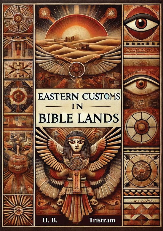 Eastern Customs in Bible Lands (ebook), H B Tristram | 9781991323149 ...