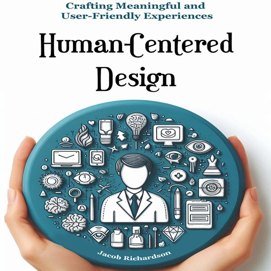 Human-Centered Design, Jacob Richardson | 9798882448379 | Boeken | bol