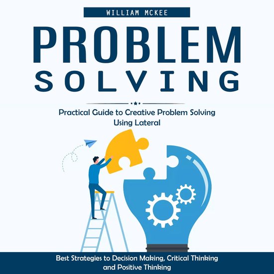 Problem Solving: Practical Guide to Creative Problem Solving Using Lateral (Best... | bol