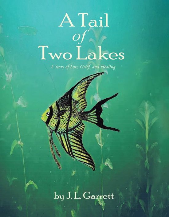 A Tail of Two Lakes (ebook), J.L. Garrett | 9798891126039 | Boeken | bol