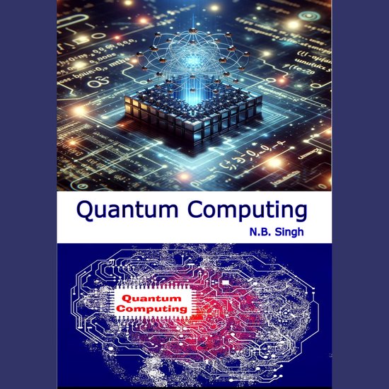 Quantum Computing, N.B. Singh | 9798882384639 | Boeken | bol