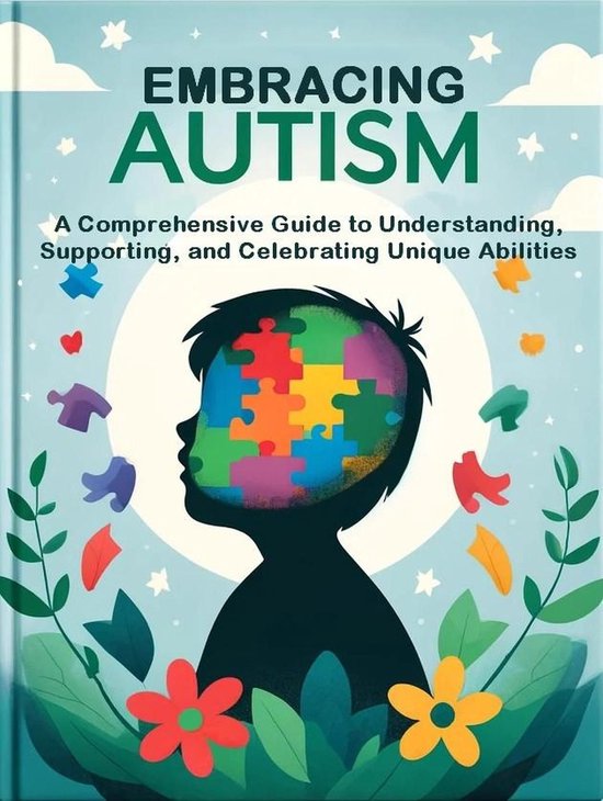AUTISM 3 - Embracing Autism: A Comprehensive Guide to Understanding ...