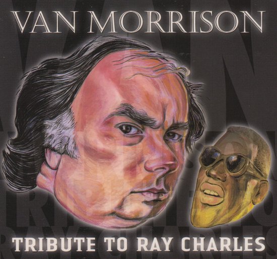 Van Morrison – Tribute To Ray Charles, Van Morrison | Muziek | bol