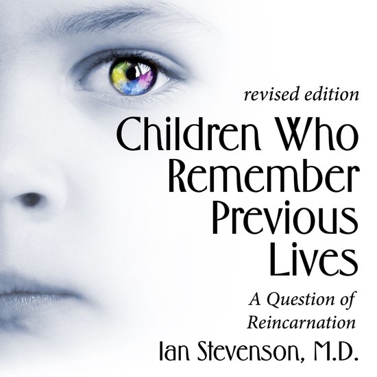 Children Who Remember Previous Lives, Ian Stevenson M.D ...