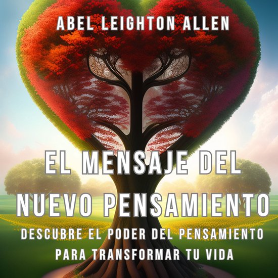 El Mensaje Del Nuevo Pensamiento, Abel Leighton Allen | 9798882242328 ...