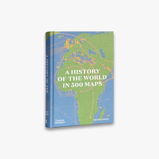 A History of the World in 500 Maps, Patrick Boucheron | 9780500252659 ...