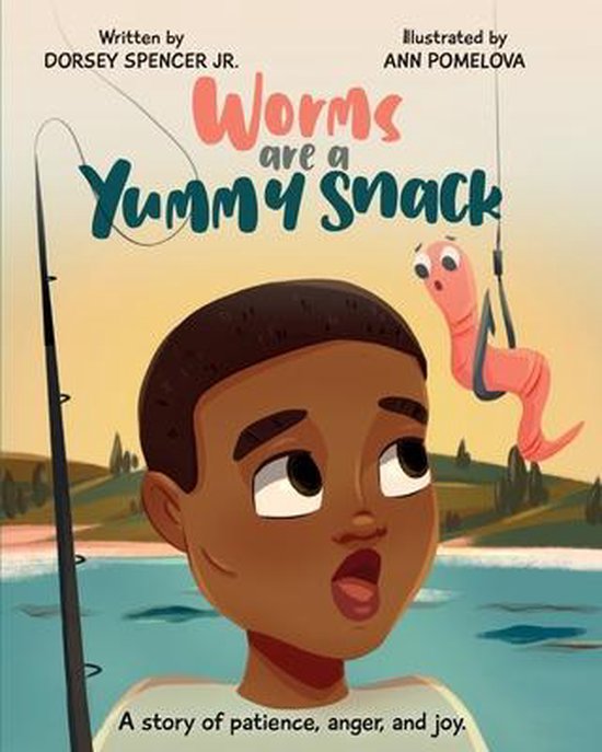 Worms Are A Yummy Snack, Dorsey Spencer | 9781735536507 | Boeken | bol.com