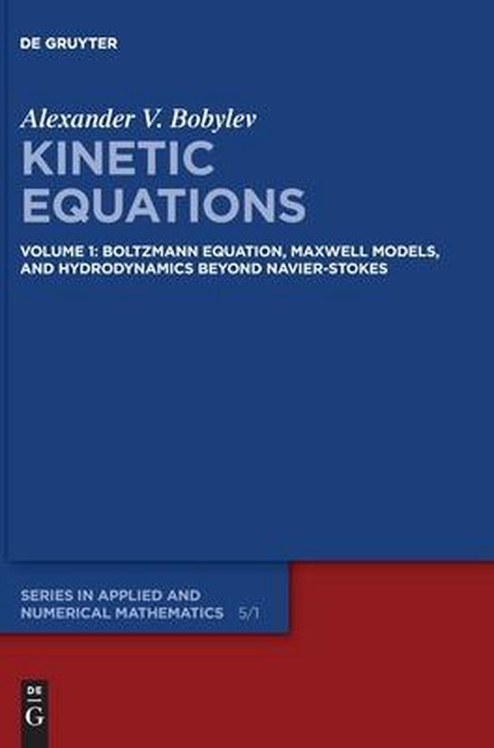 Kinetic Equations: Volume 1: Boltzmann Equation, Maxwell Models, and ...