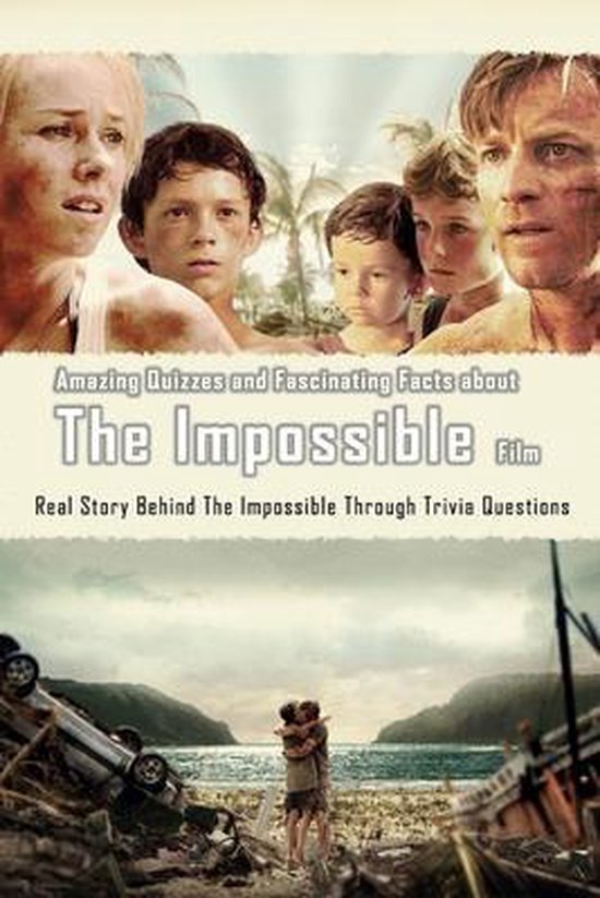 Amazing Quizzes and Fascinating Facts about 'The Impossible' Film ...