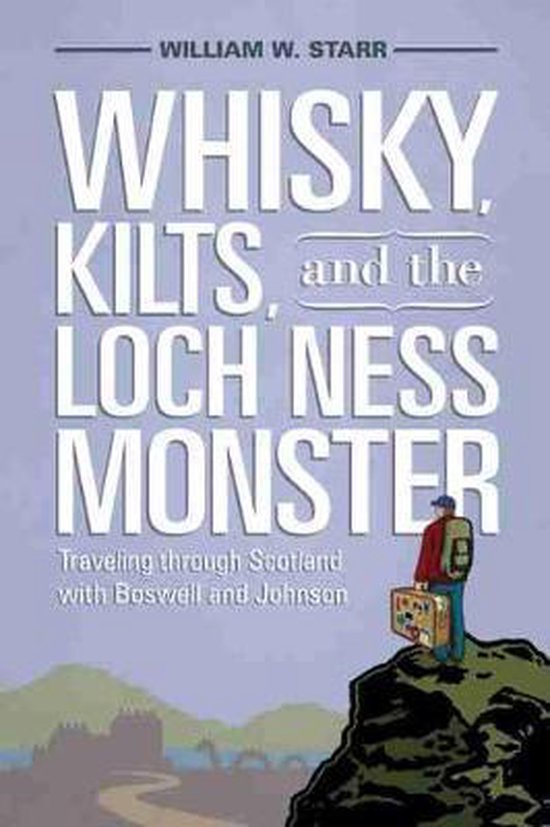 Whisky, Kilts and the Loch Ness Monster, William W. Starr ...