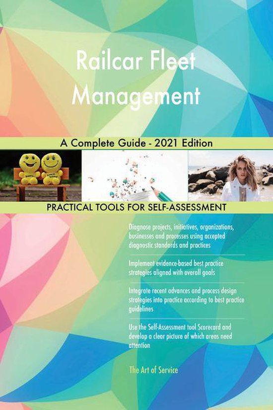 Railcar Fleet Management A Complete Guide - 2021 Edition (ebook ...