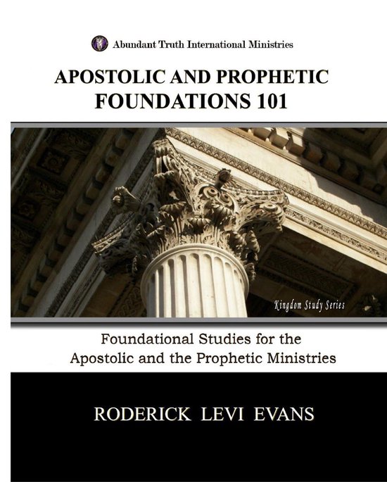 Kingdom Study Series - Apostolic and Prophetic Foundations 101 ...