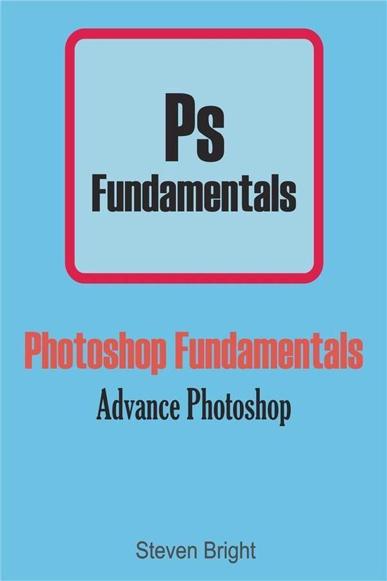 Photoshop Fundamentals (ebook), Steven Bright | 9791220202701 | Boeken ...